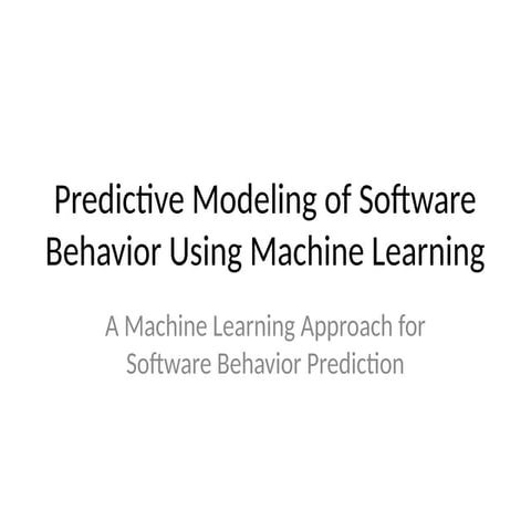 Predictive Modeling of Software Behaviour using ML | PPT
