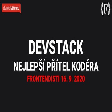 DevStack - Nejlepší přítel kodéra | PPT