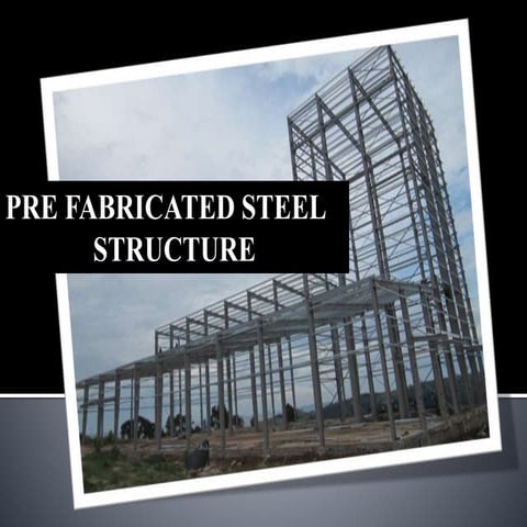 PRE FABRICATED STEEL STRUCTURE Coimbatore,Chennai,Tamilnadu | PPTX