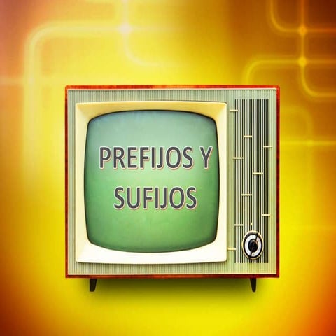 Prefijos Y Sufijos Powerpoint