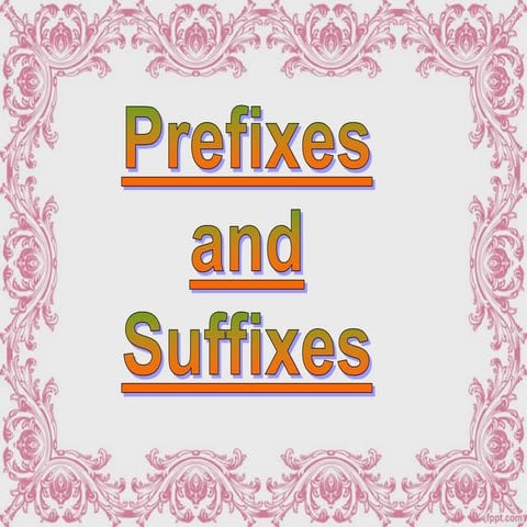 prefixes-and-suffixes-grammar-guides- explanation [Autoguardado].ppt