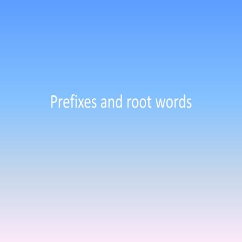 Prefixes and root words | PPTX