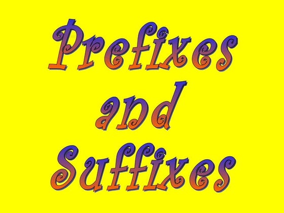 Prefixes and suffixes ppt | PPTX