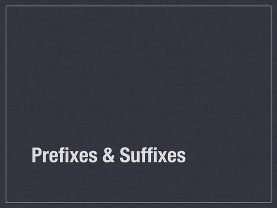 Prefixes and suffixes ppt | PPTX