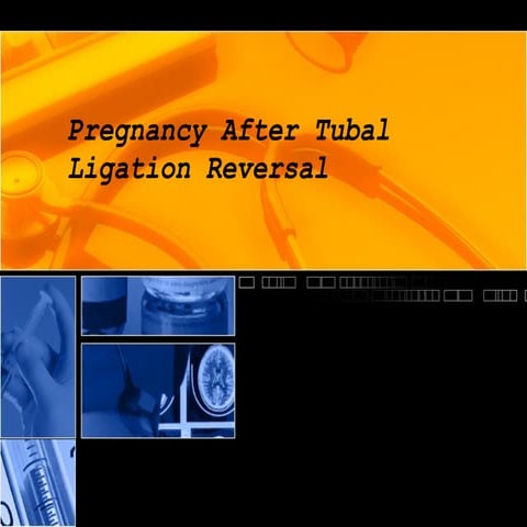 Pregnancy after tubal ligation reversal | PPT