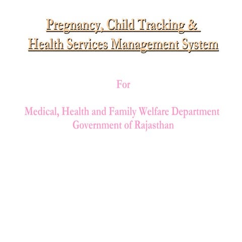 Pregnancy, child tracking & health services management system | PPT