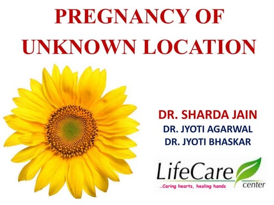 PREGNANCY OF UNKNOWN LOCATION | PPT