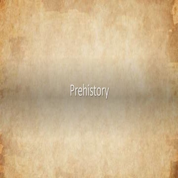 Prehistory. history. students. grade 6 . | PPTX