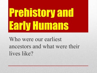 The Early Human History Pack | PPT