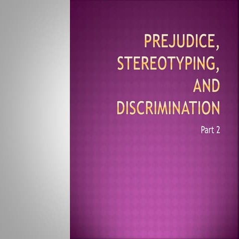 Prejudice stereotyping&discriminationpart2 | PPT