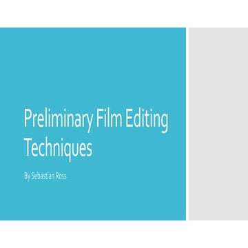 Preliminary film editing techniques | PPTX
