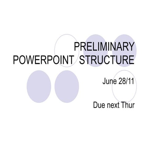 Preliminary powerpoint structure | PPT