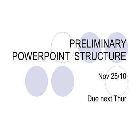 Preliminary powerpoint structure | PPT