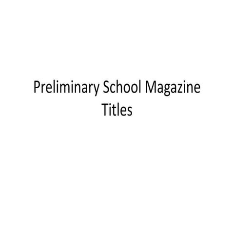 Preliminary school magazine Titles | PPTX