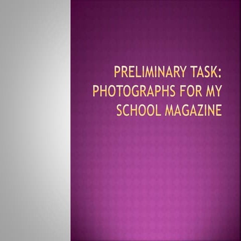 Preliminary task:school magazine photos | PPT