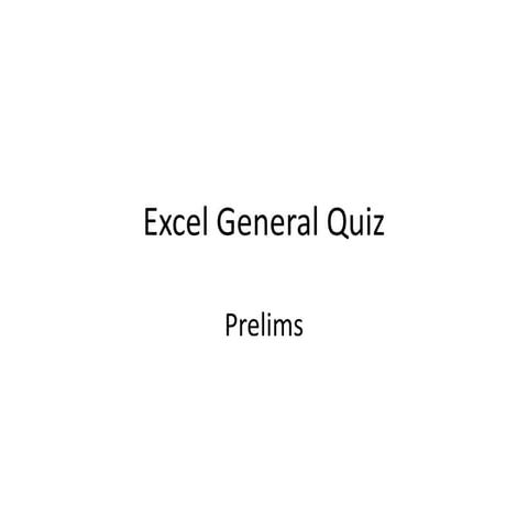 Excel gen quiz 2010 prelims | PPTX