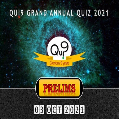 QUI9 ANNUAL OPEN QUIZ PRELIMS 2021.pptx
