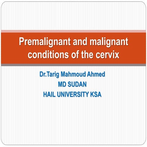 Premalignant and malignant conditions of the cervix | PPTX