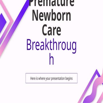 Premature Newborn Care Breakthrough by Slidesgo.pptx