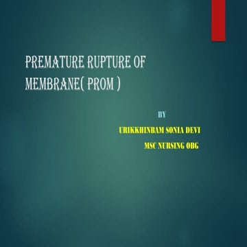 PREMATURE RUPTURE OF MEMBRANE. high risk labour pptx | PPTX