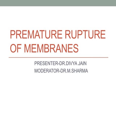 Premature rupture of membranes | PPTX