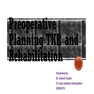 Total knee replacement (tkr) ppt | PPT
