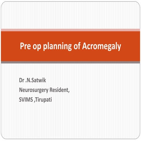 Pre op planning Acromegaly.pptxxfffgbaCBc | PPTX