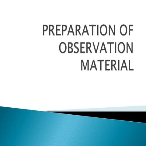 Preparation Of Observation Material | PPTX