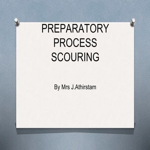 PREPARATORY PROCESS-Scouring.pptx