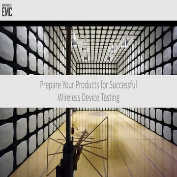 Prepare Your Products for Successful Wireless Device EMC Testing | PPTX