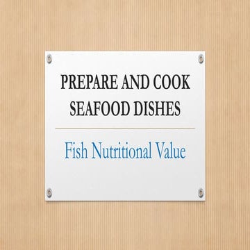 PREPARE AND COOK SEAFOOD DISHES(Fish Nutritional Value).pptx