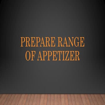 Grade 11 - Prepare range of appetizer.pptx