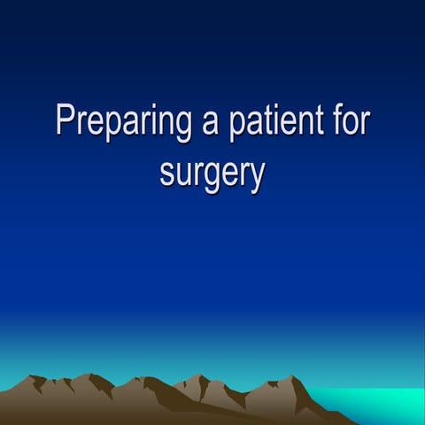 Preparing a patient for surgery Well Prepared | PPT