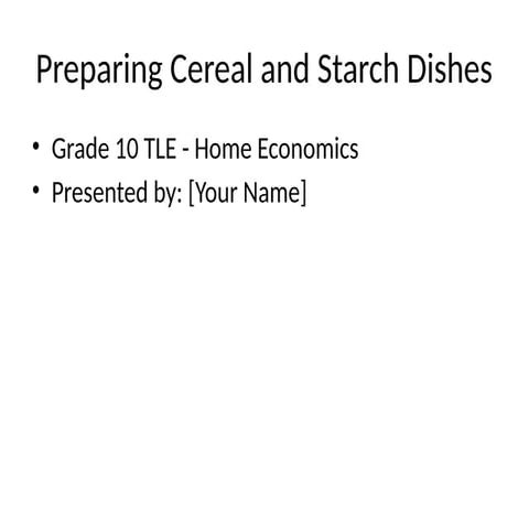 Preparing_Cereal_and_Starch_Dish-es.pptx