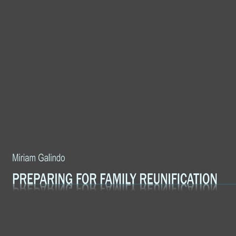 Preparing for Family Reunification | PPTX