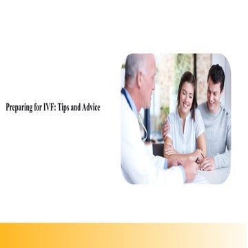 Preparing for IVF: Tips and Advice....., | PPTX
