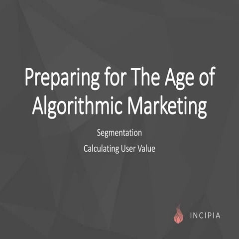 Preparing for the age of algorithmic marketing | PPT