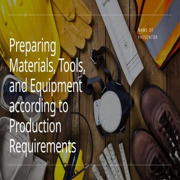Preparing Materials, Tools, and Equipment according.pptx