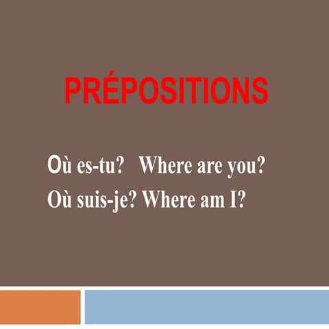 FRENCH: LES PRÉPOSITIONS | PPTX