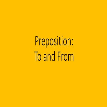 Preposition to-and-from | PPTX