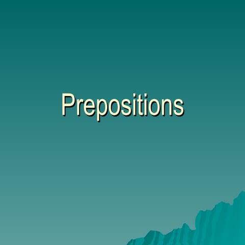 Prepositions.ppt Types of Prepositions EG | PPT