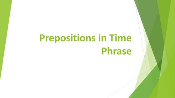 prepositionsoftime-121205220019-phpapp02.pptx