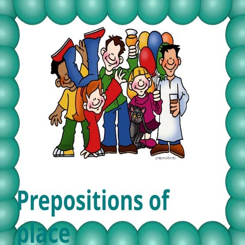 PREPOSITIONS OF PLACE - EASY WAY TO GET TO USE THEM | PPTX