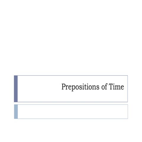 English Grammar Practice, prepositions of time.pptx