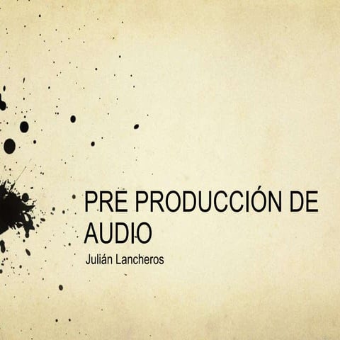 Pre Produccion de Audio | PPTX