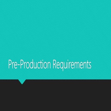 Pre production requirements | PPT