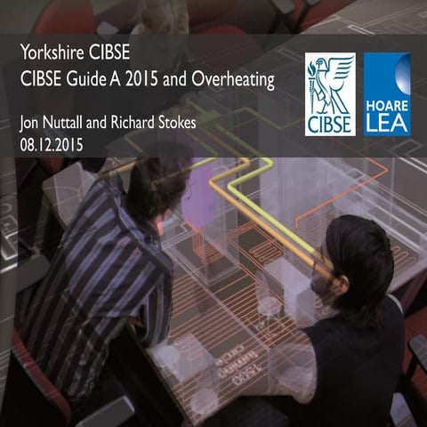 Jon Nuttall and Richard Stokes Overheating presentation for Yorkshire ...