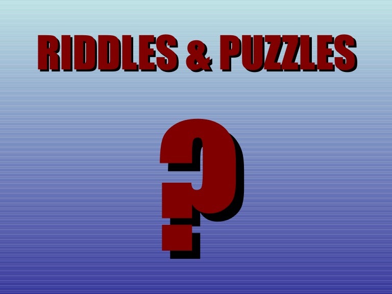 Riddles and Puzzles