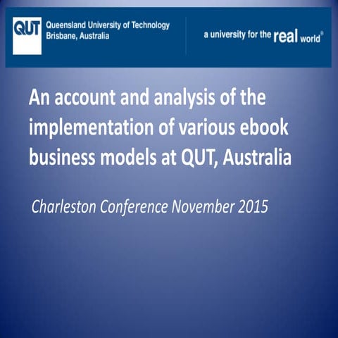 An Account and Analysis of the Implementation of Various E-Book Business Models at QUT ...