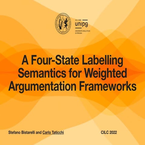 A Four State Labelling Semantics For Weighted Argumentation Frameworks Ppt
